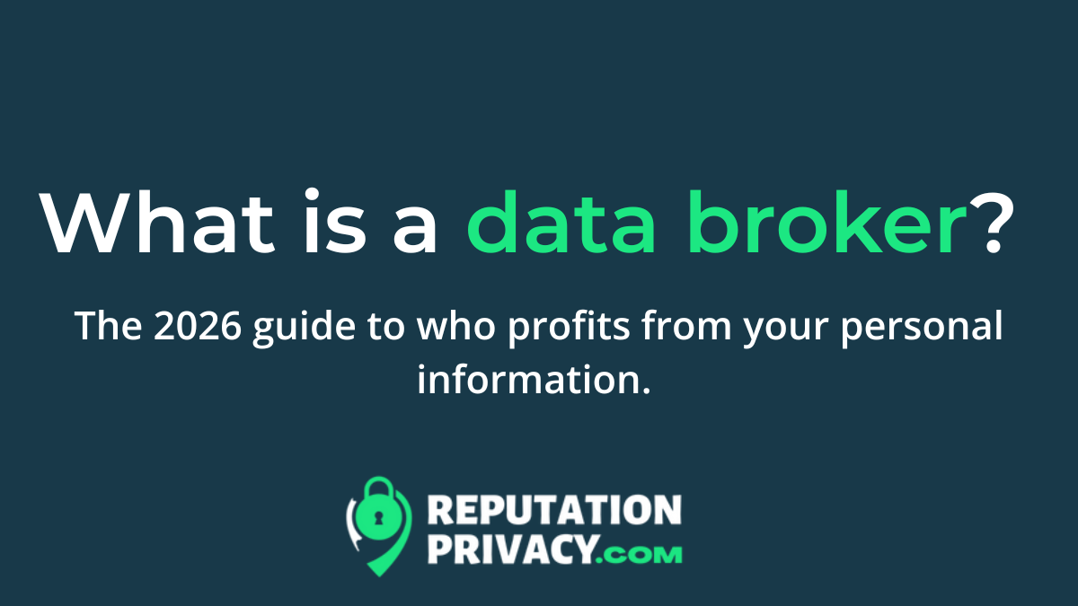 What Is a Data Broker? (And How to Opt Out) - Reputation Privacy